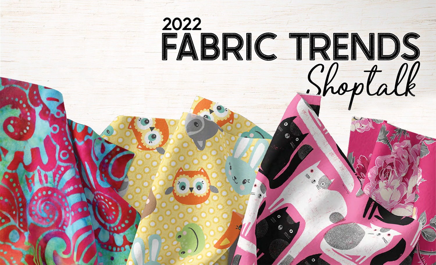 2022 Fabric Trends Shoptalk - KK Fabrics